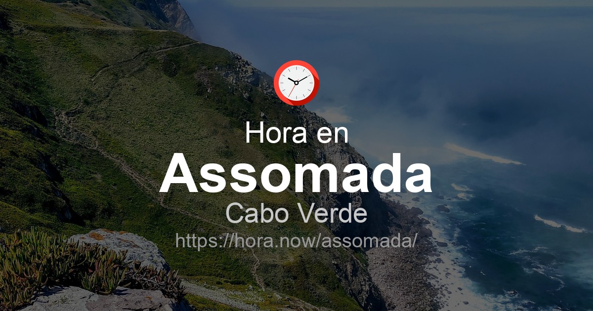 Hora actual en Assomada, Cabo Verde | Hora.now