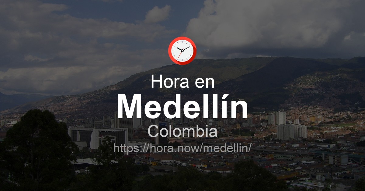 Hora actual en Medellín, Colombia | Hora.now