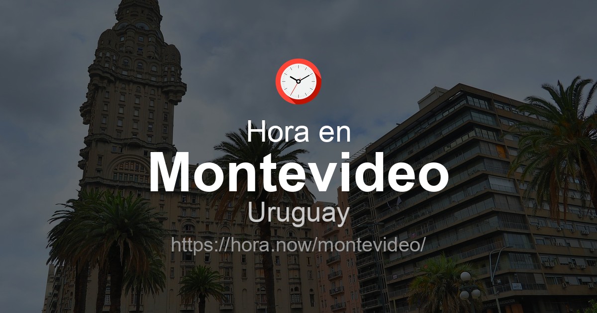 Hora actual en Montevideo, Uruguay | Hora.now