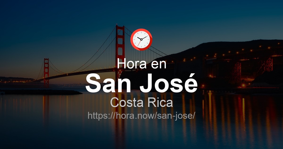 Hora actual en San José, Costa Rica | Hora.now